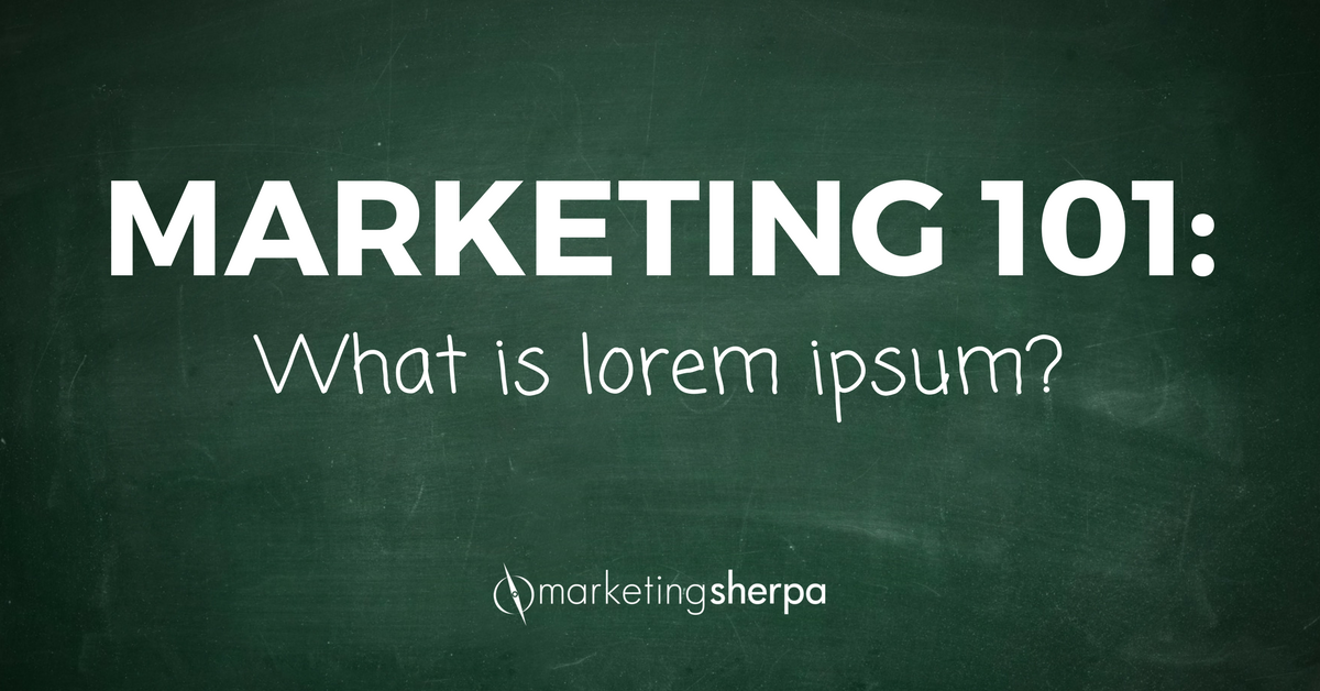 Marketing 101: What is lorem ipsum? | MarketingSherpa Blog