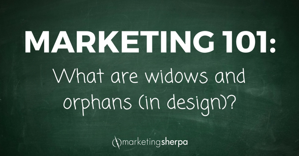 Marketing 101: What are widows and orphans (in design ...