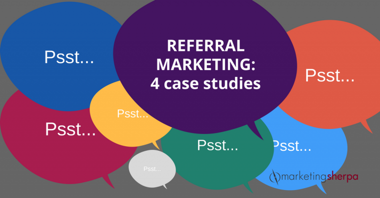 Referral Marketing: 4 case studies | MarketingSherpa Blog