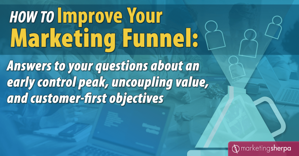 How To Improve Your Marketing Funnel: Answers to your questions about ...